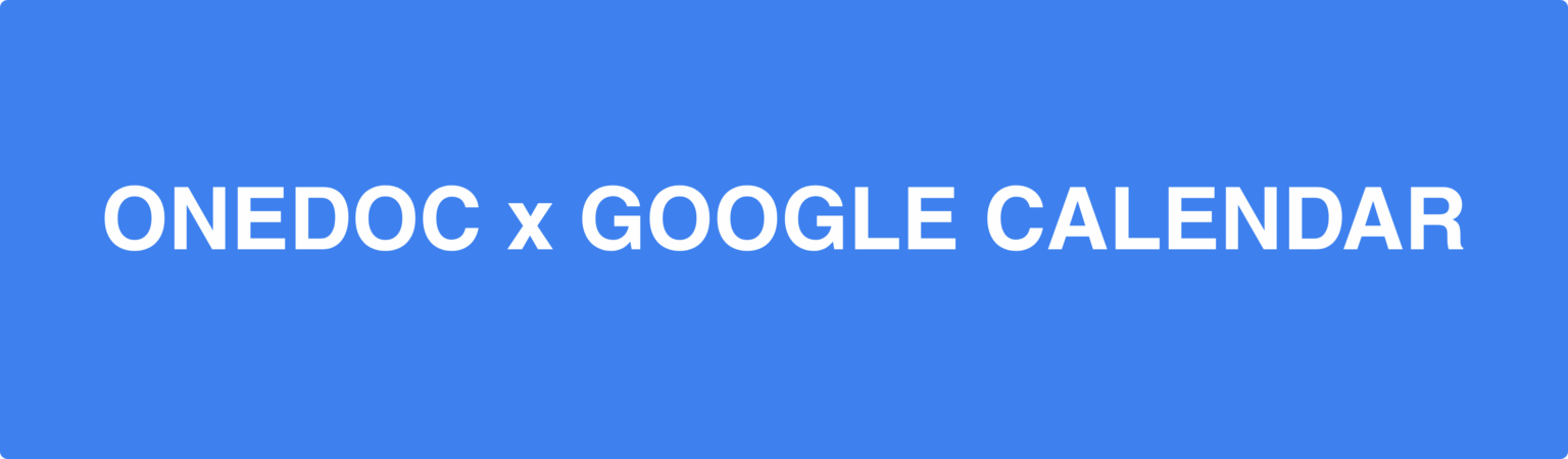 Synchronisation Ihres Google Calendar mit OneDoc Pro